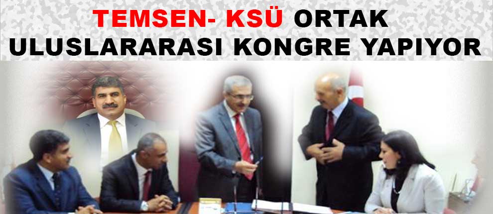 TEMSEN- KSÜ Ortak Uluslararası Kongre Yapıyor
